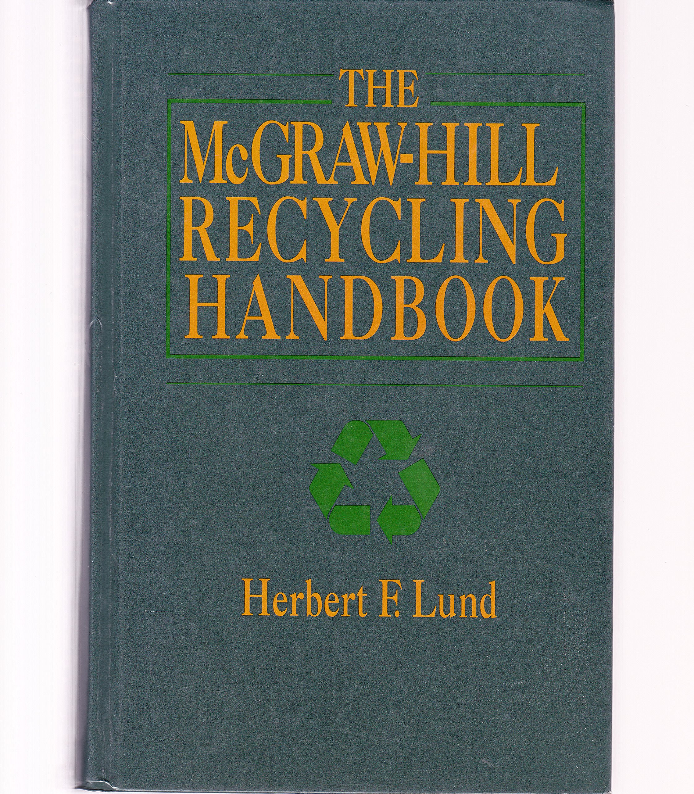 The McGraw-Hill Recycling Handbook: Lund, Herbert F.: 9780070390966 ...
