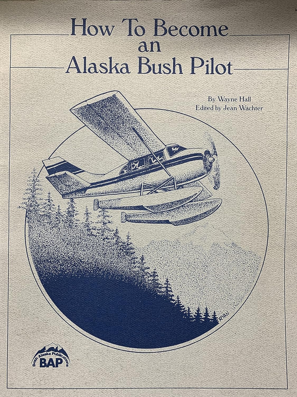 How to Become an Alaska Bush Pilot: Wayne Hall: Amazon.com: Books