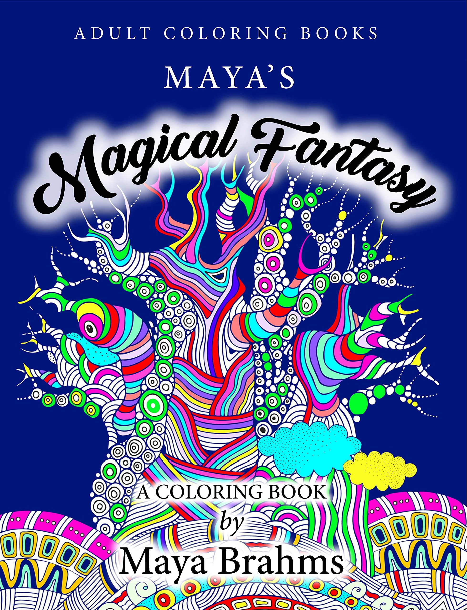 Amazon.com: Adult Coloring Books: Maya's Magical Fantasy: A Coloring ...