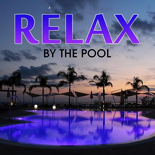 Relax by The Pool – Chill Out Music, Summer 2017, Ibiza Party, Dance ...