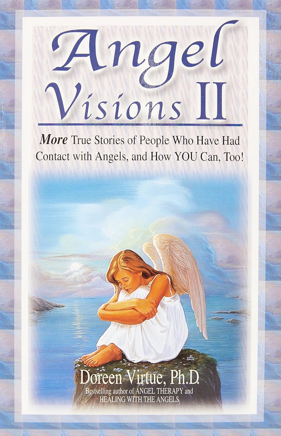 Angel Visions II: More True Stories of People Who Have Had Contact With ...