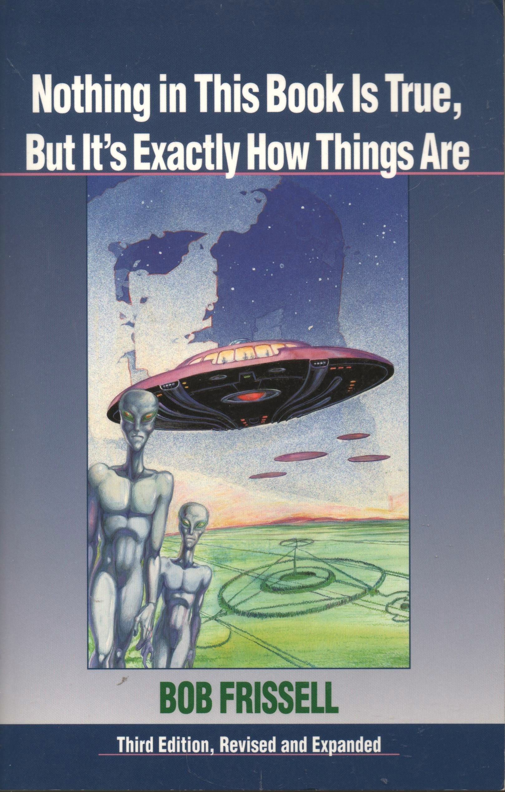 Nothing in This Book Is True, But It's Exactly How Things Are: Frissell ...