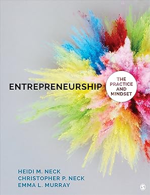 Entrepreneurship: The Practice and Mindset: Neck, Heidi M., Neck ...