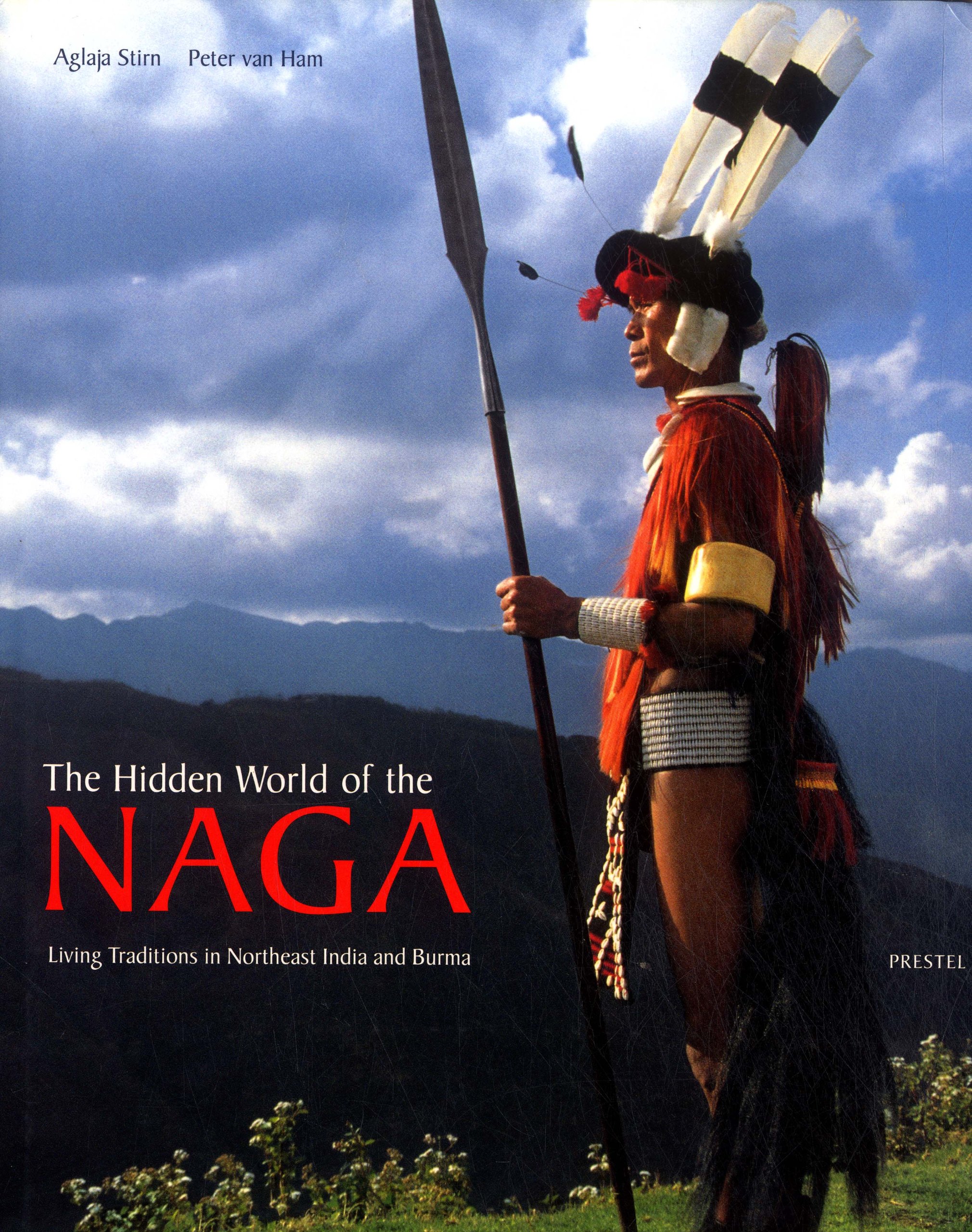 The Hidden World of the Naga: Living Traditions in Northeast India and ...