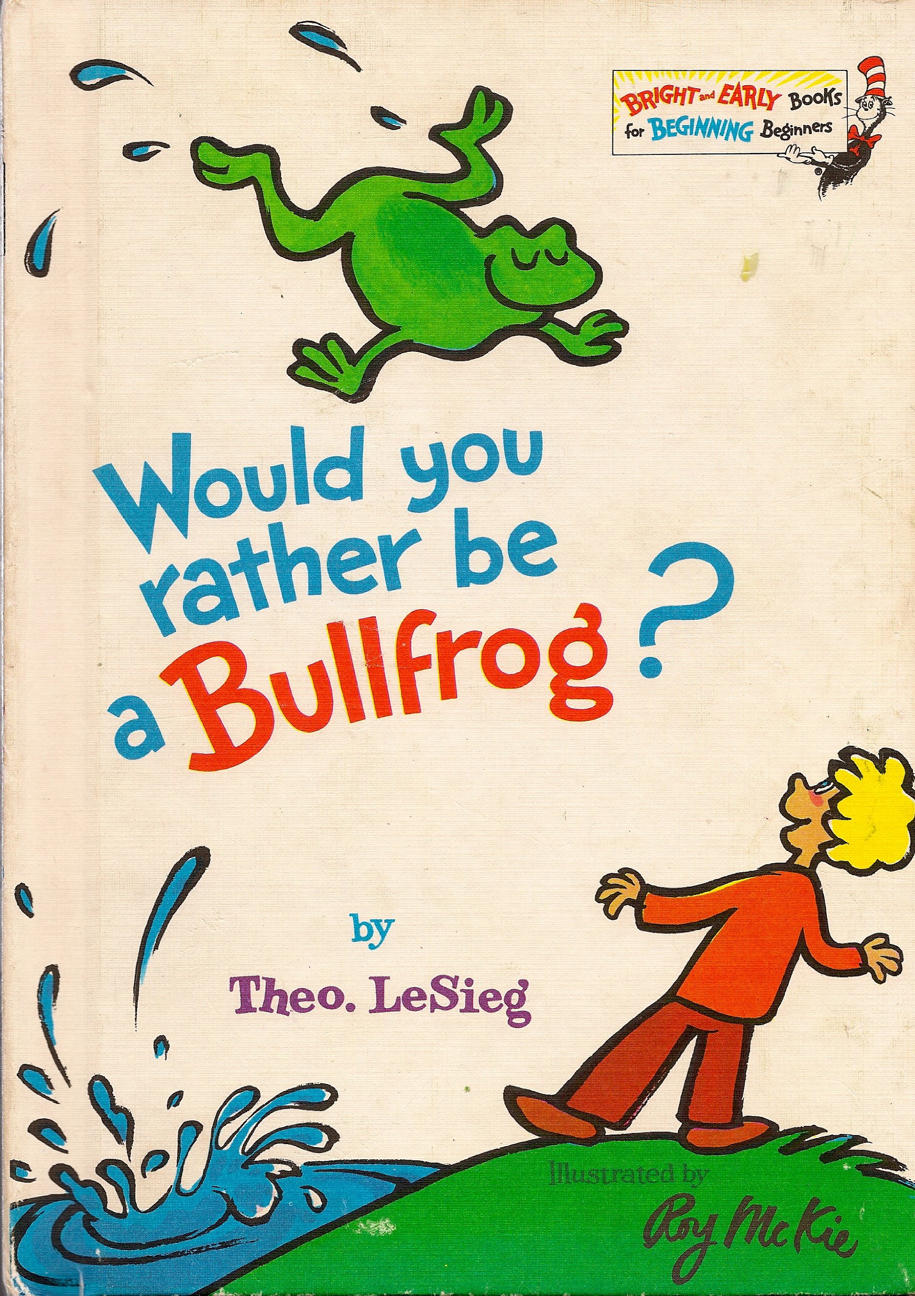 Would You Rather Be A Bullfrog?: Dr. Seuss; Roy McKie (illust.): Amazon ...