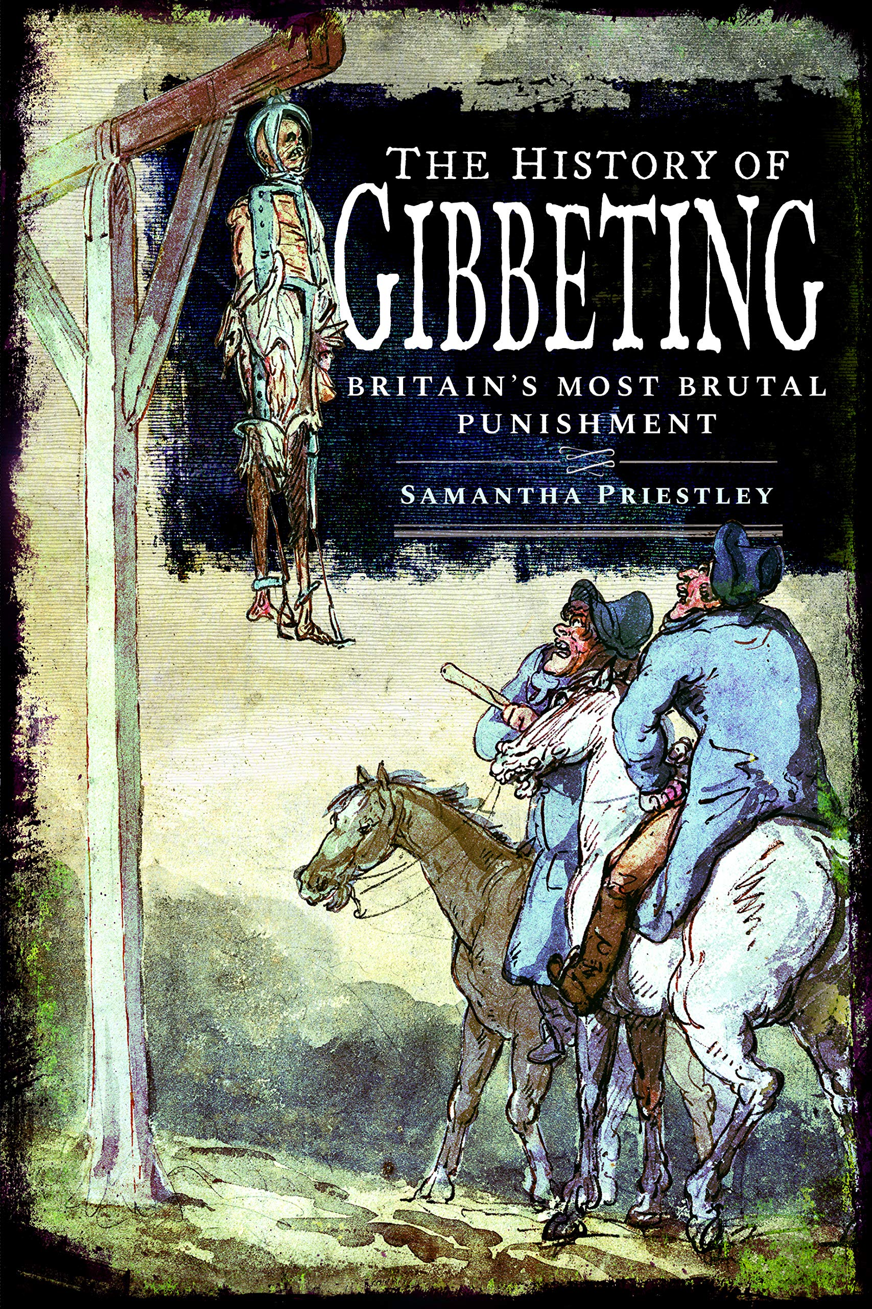Amazon.com: The History of Gibbeting: Britain's Most Brutal Punishment ...