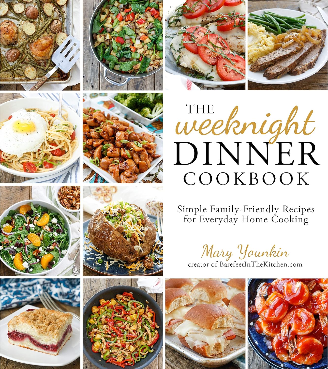 The Weeknight Dinner Cookbook: Simple Family-Friendly Recipes for ...