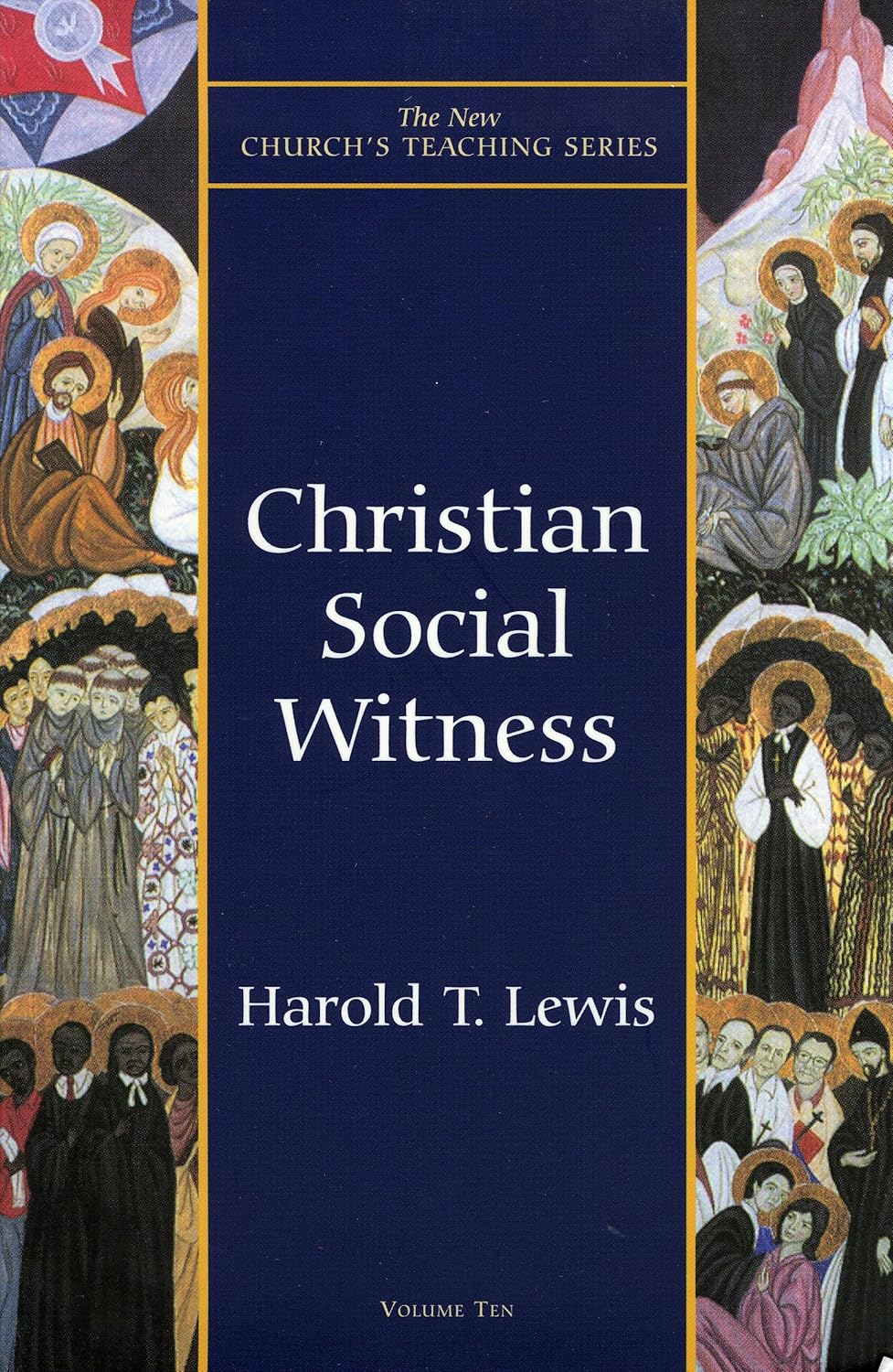 Christian Social Witness (New Church's Teaching Series) (Volume 10 ...
