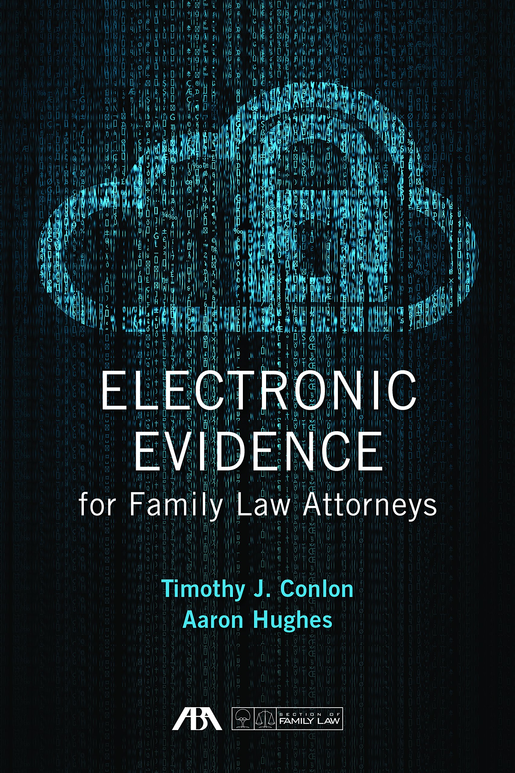 Electronic Evidence for Family Law Attorneys: Conlon, Timothy J ...