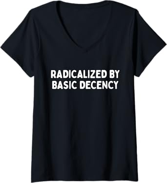 Amazon.com: Womens Radicalized By Basic Decency Funny Social Democracy ...