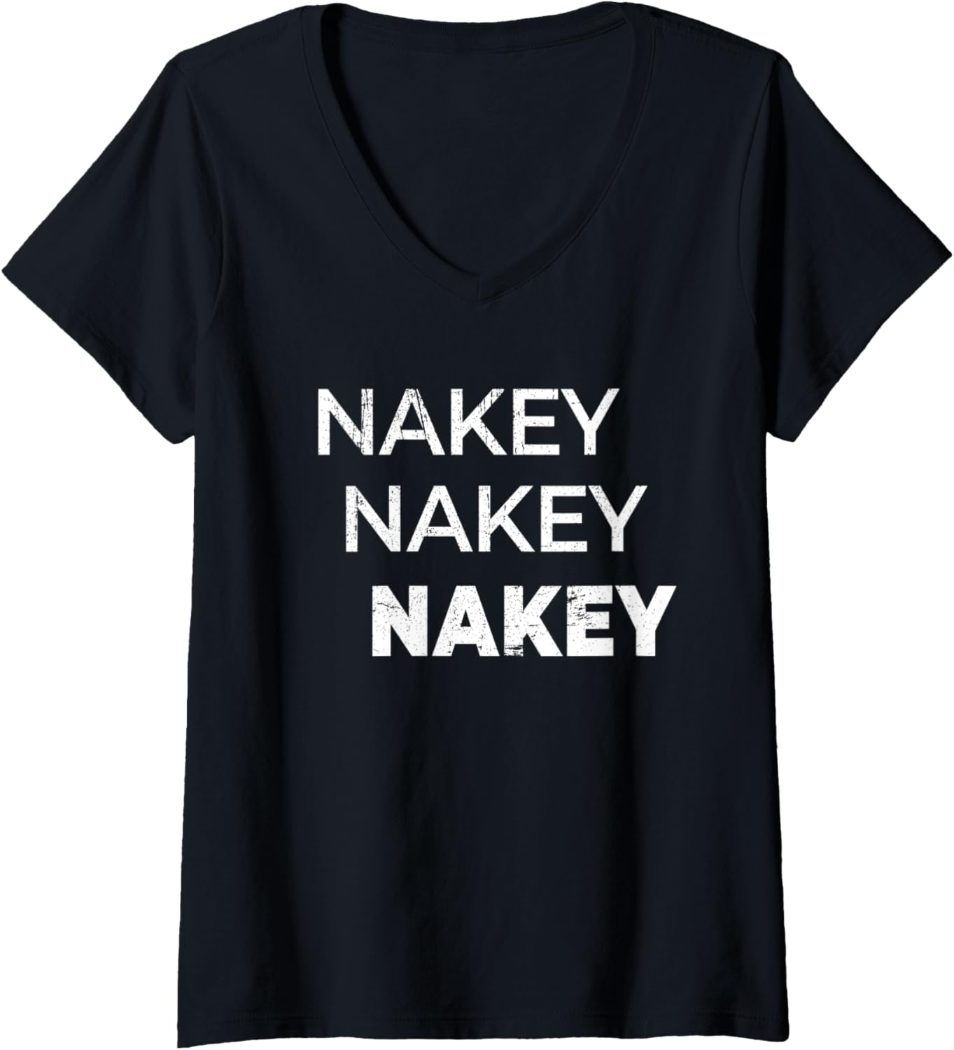 Amazon.com: Womens Nakey Nakey Nakey Distressed Graphic Design Novelty Art Meme V-Neck T-Shirt ...