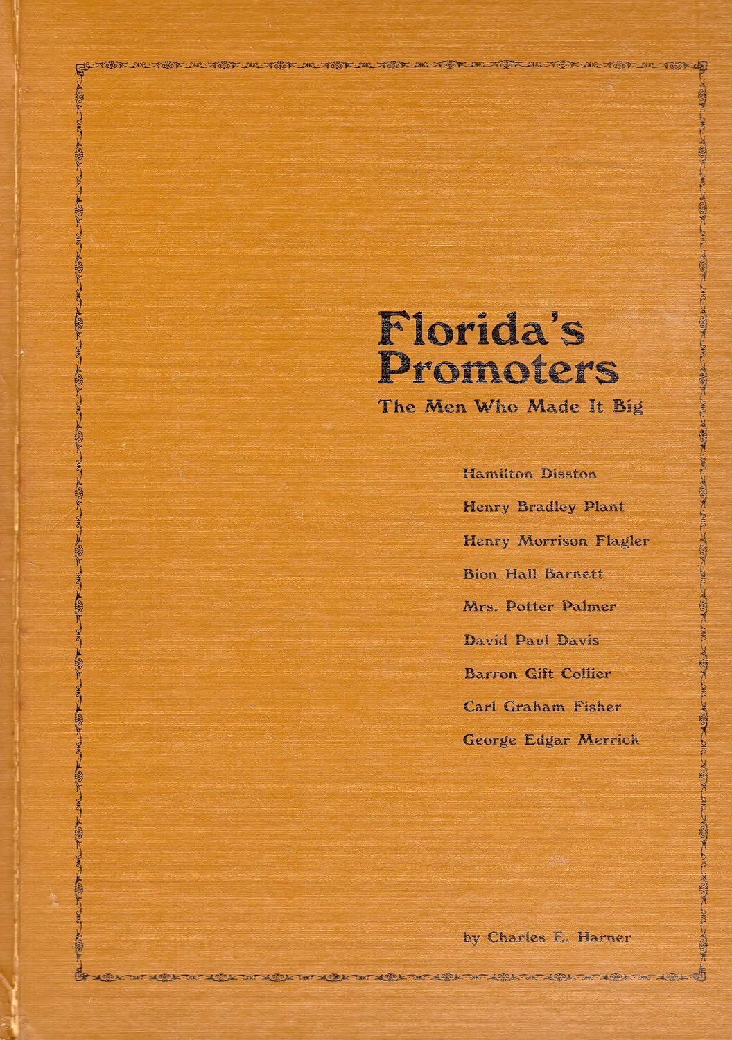 Florida's Promoters: The Men Who Made It Big: Charles E Harner ...