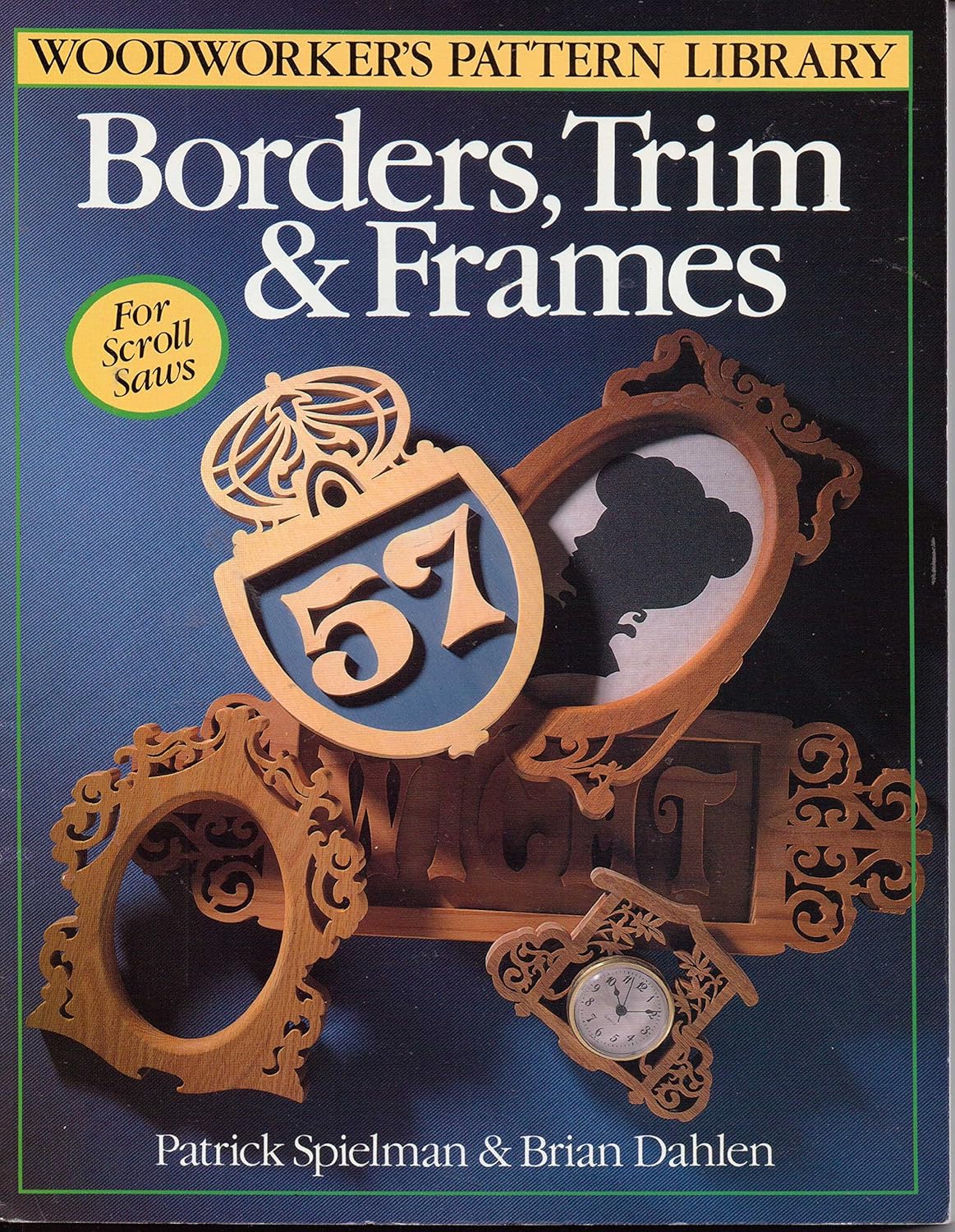 Borders, Trim & Frames for Scroll Saws (Woodworker's Pattern Library ...