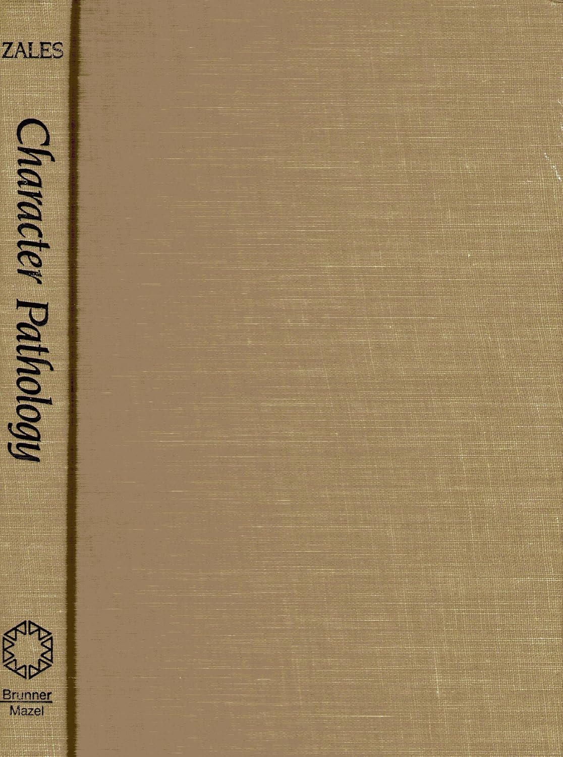 Character Pathology: Theory and Treatment: Zales, Michael R ...