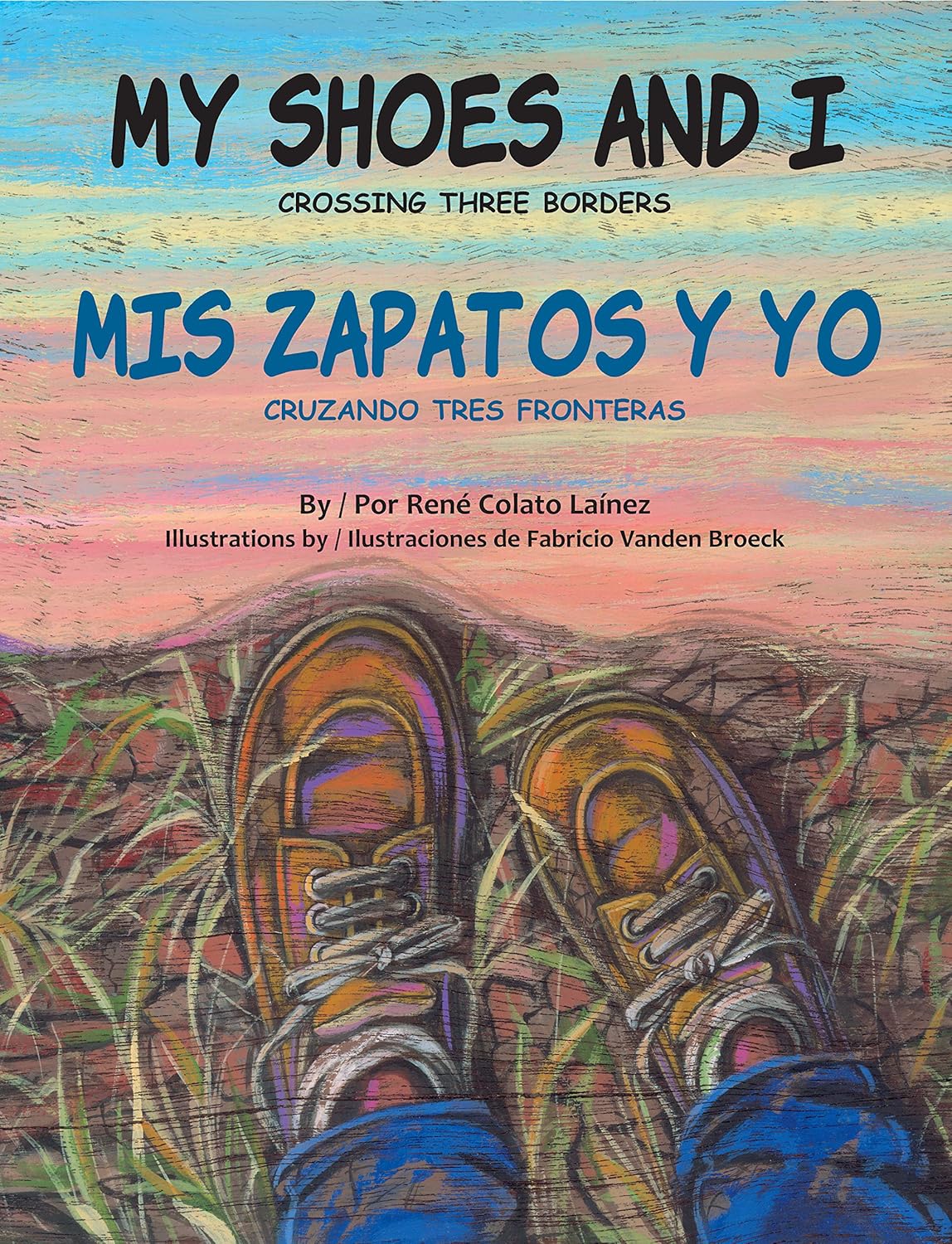 My Shoes and I: Crossing Three Borders / Mis zapatos y yo: Cruzando ...