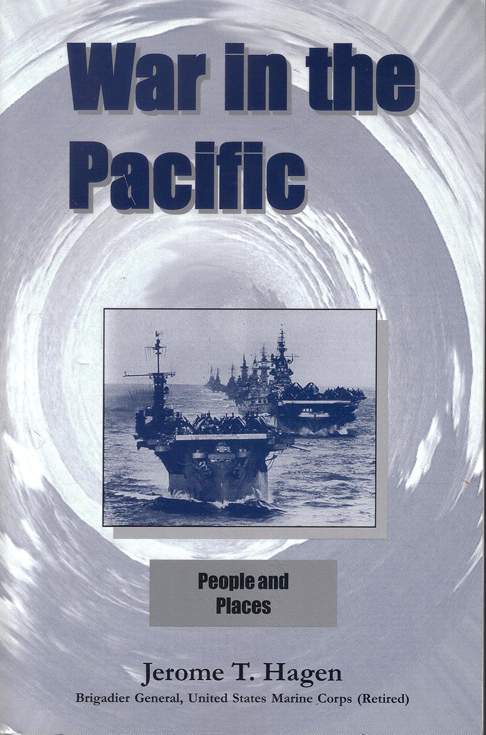 War In The Pacific - Volume II - People And Places: Hagen, Jerome T ...
