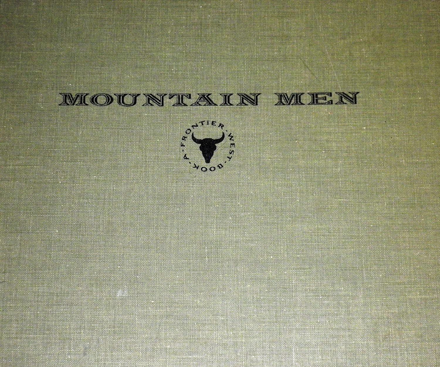 Mountain men: The trappers of the great fur-trading era, 1822-1843: Don ...