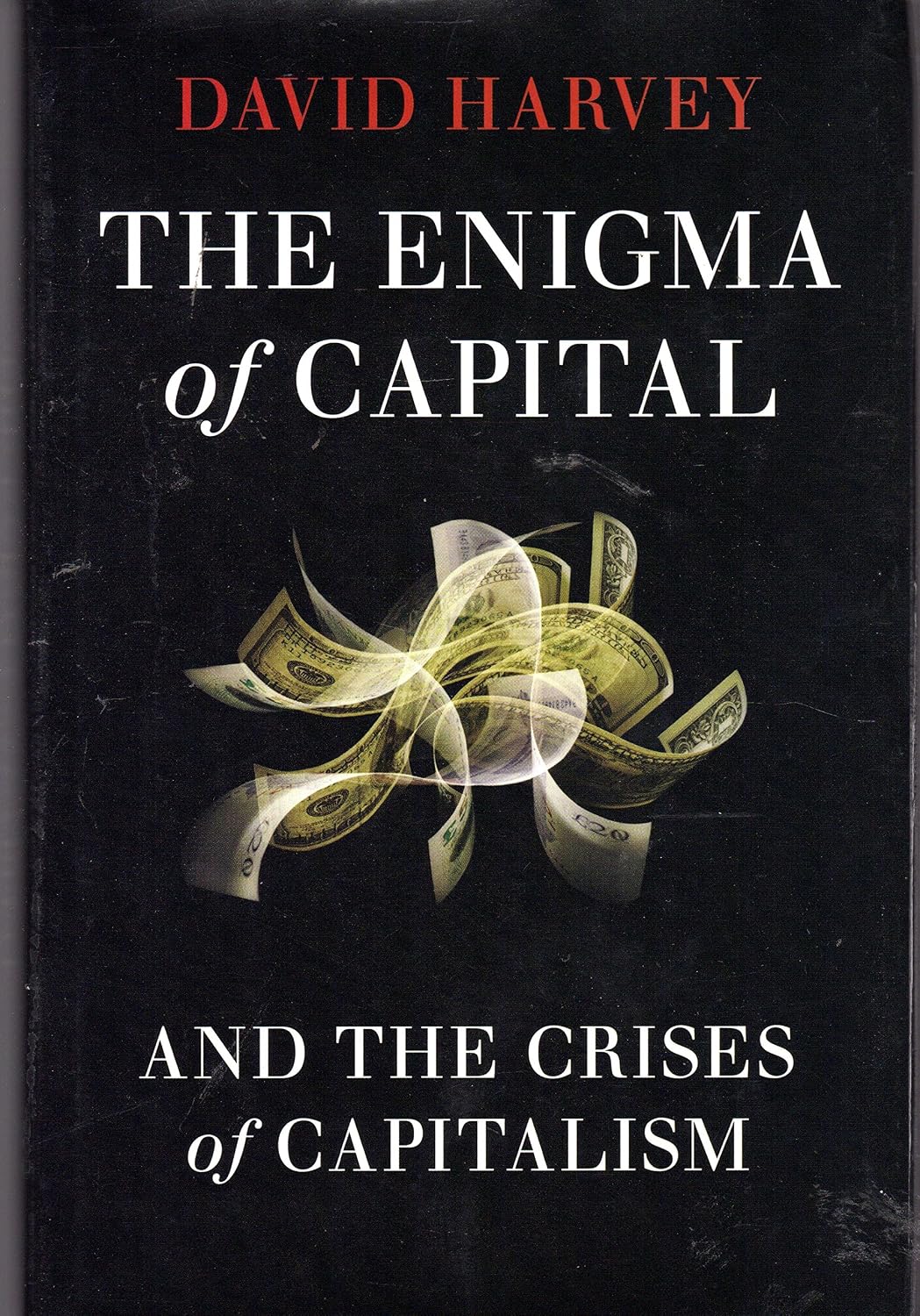 The Enigma of Capital: And the Crises of Capitalism: Harvey, David ...