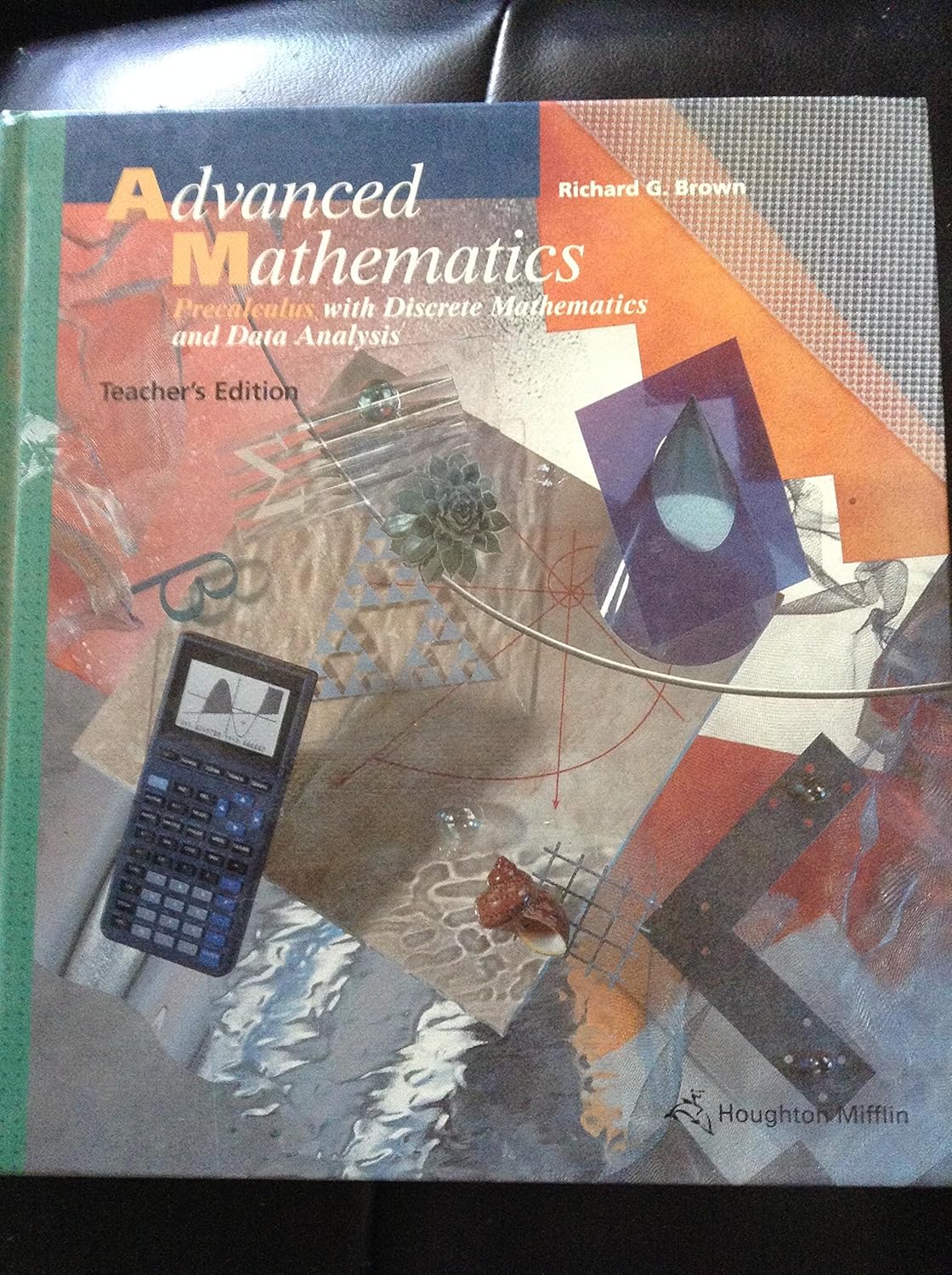 Advanced Mathematics: Precalculus with Discrete Mathematics and Data Analysis, Teacher's Edition ...
