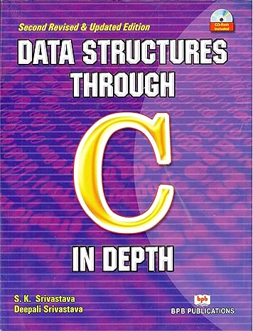 Data Structures Through C In Depth | Second Revised & Update Edition : Deepali Srivastava, S.K ...