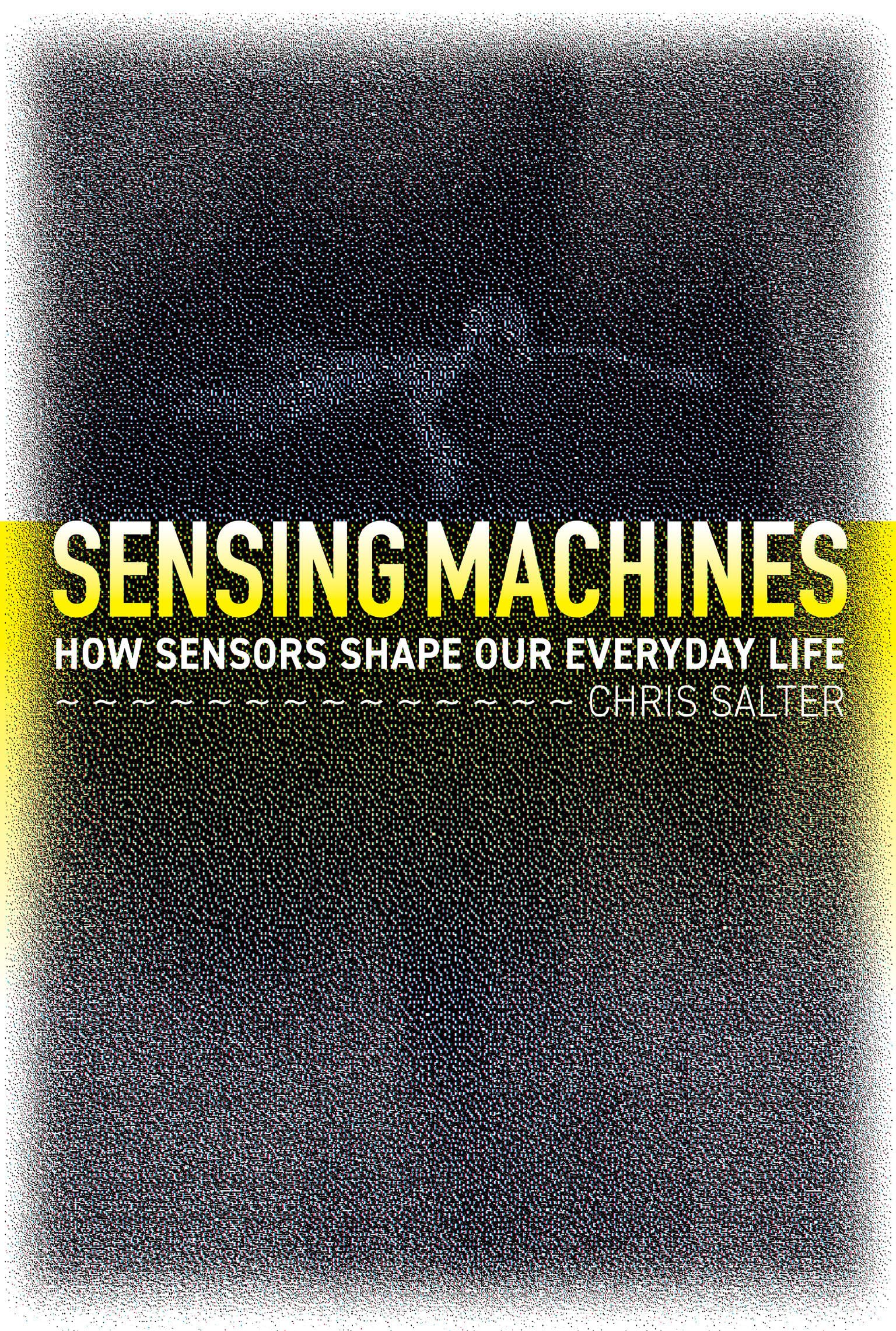 Sensing Machines: How Sensors Shape Our Everyday Life: Amazon.co.uk ...
