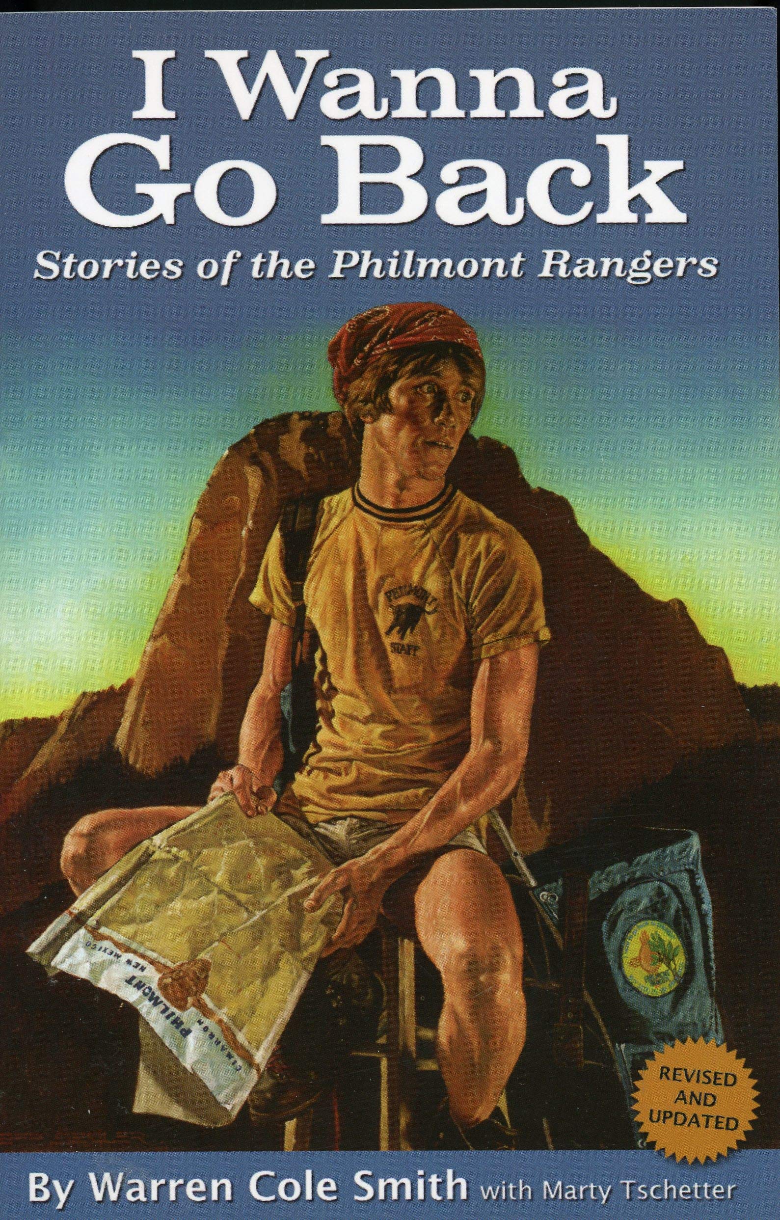 I Wanna Go Back: Stories of the Philmont Rangers: Warren Cole Smith ...