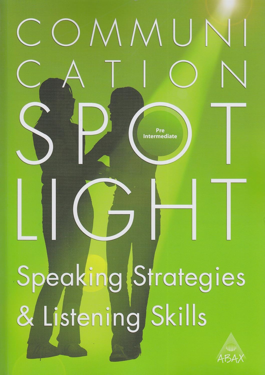 Communication Spotlight Pre Intermediate: Speaking Strategies and Listening Skills (Book & CD ...