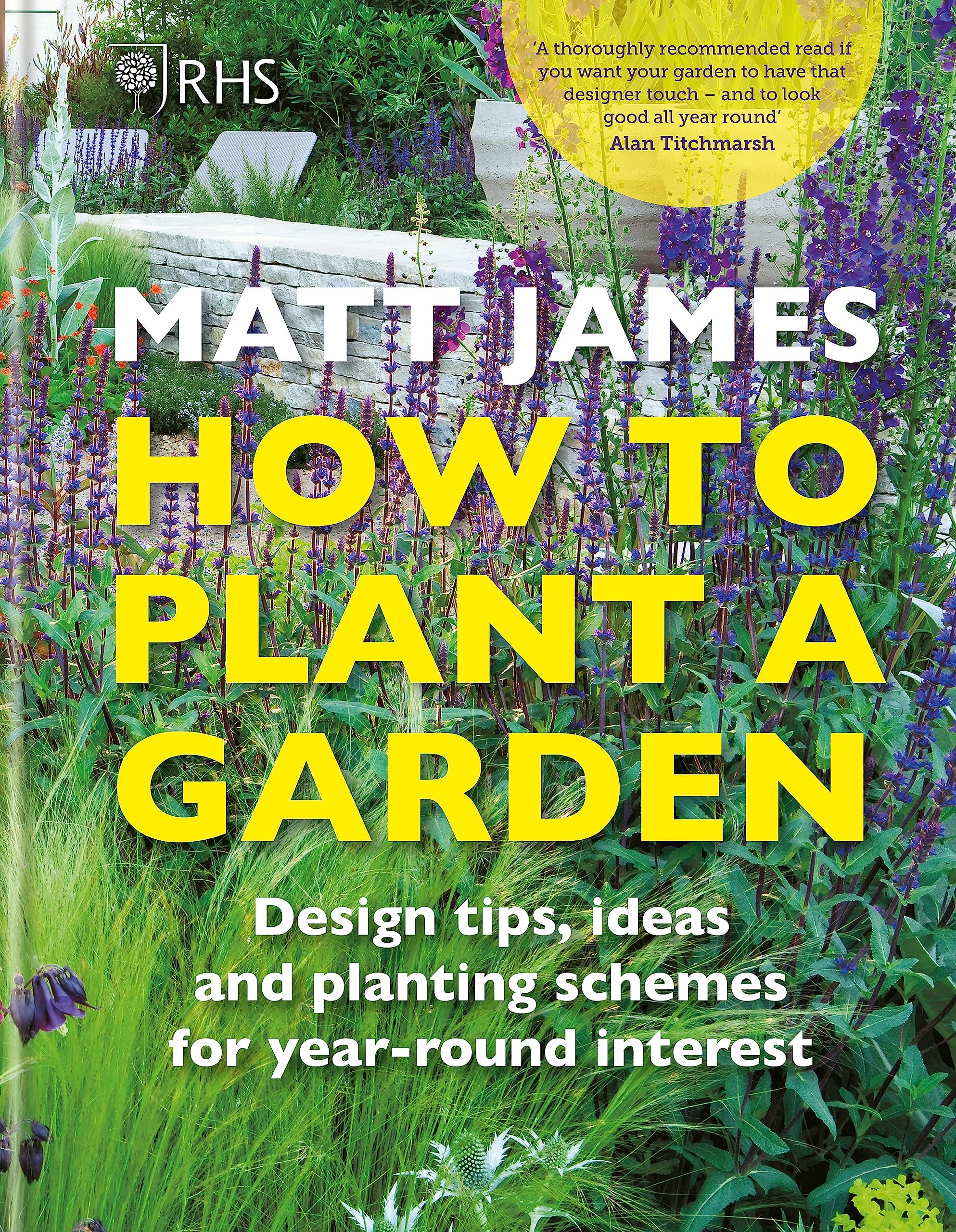 RHS How to Plant a Garden: Design tricks, ideas and planting schemes ...