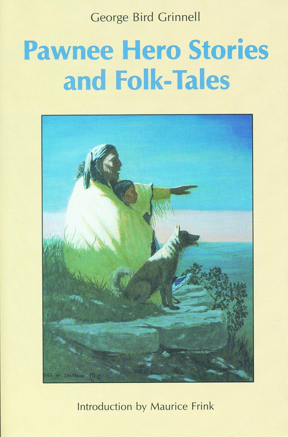 Pawnee Hero Stories and Folk-Tales: with Notes on The Origin, Customs ...