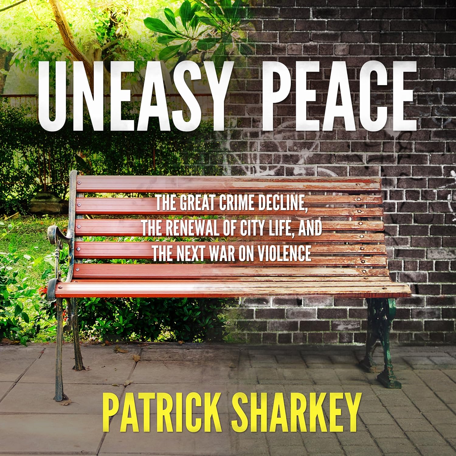 Amazon.com: Uneasy Peace: The Great Crime Decline, the Renewal of City ...