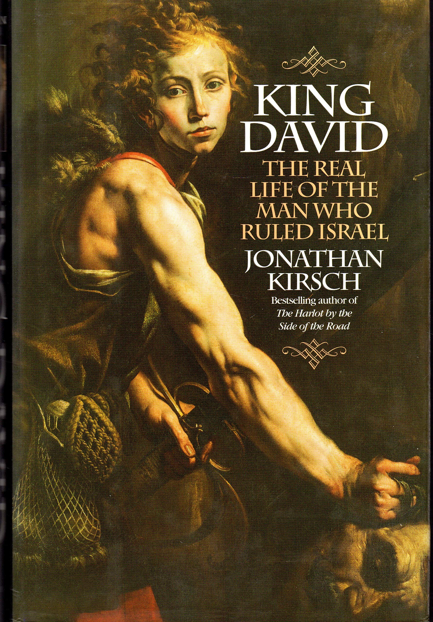 King David: The Real Life of the Man Who Ruled Israel: Kirsch, Jonathan ...