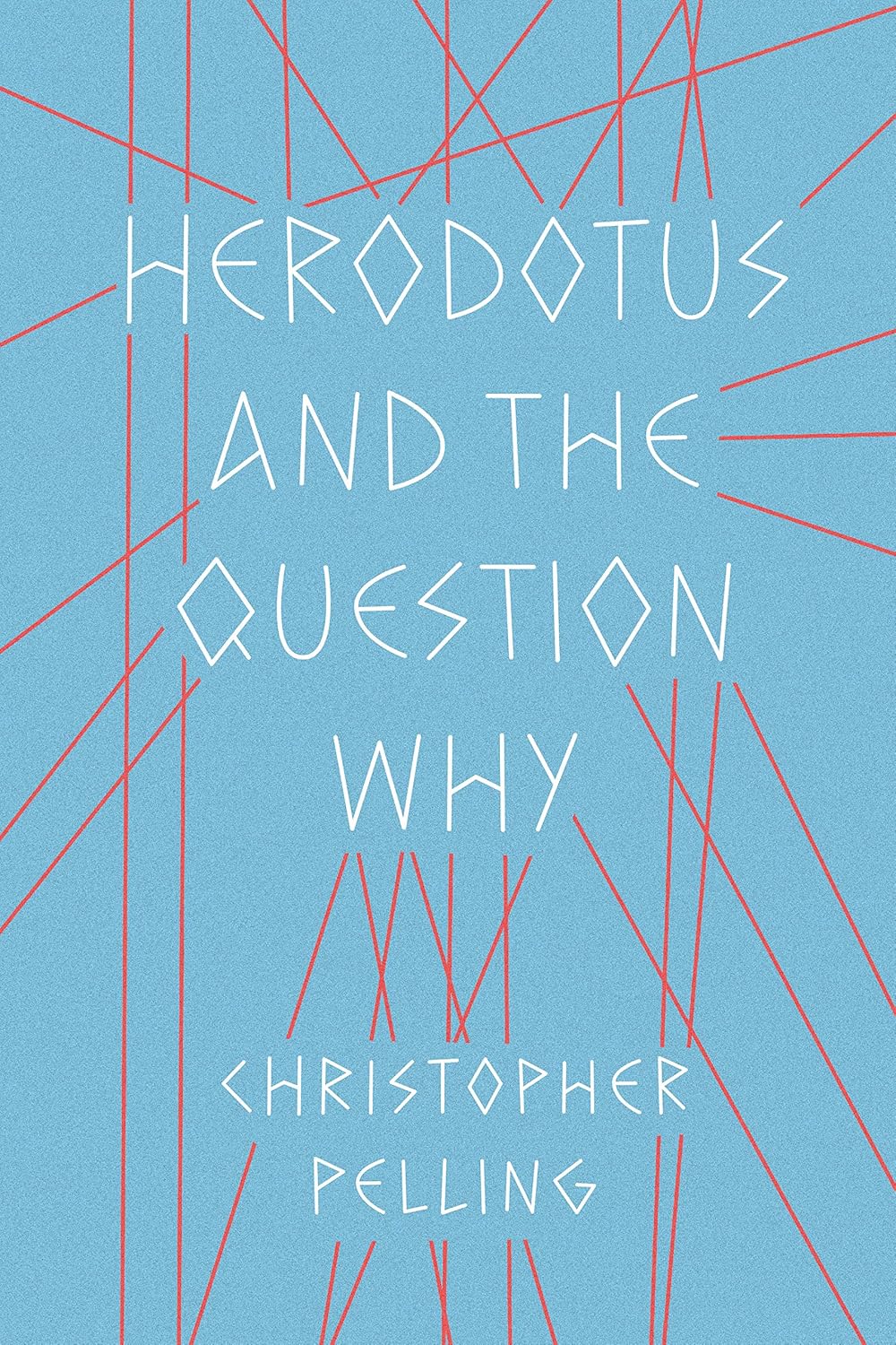 Herodotus and the Question Why (Fordyce W. Mitchel Memorial Lecture ...