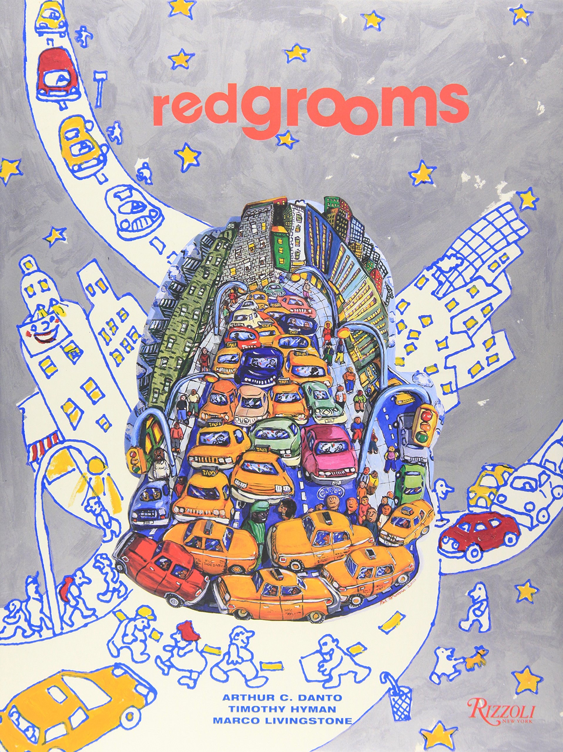 Red Grooms: Livingstone, Marco, Danto, Arthur, Hyman, Timothy ...