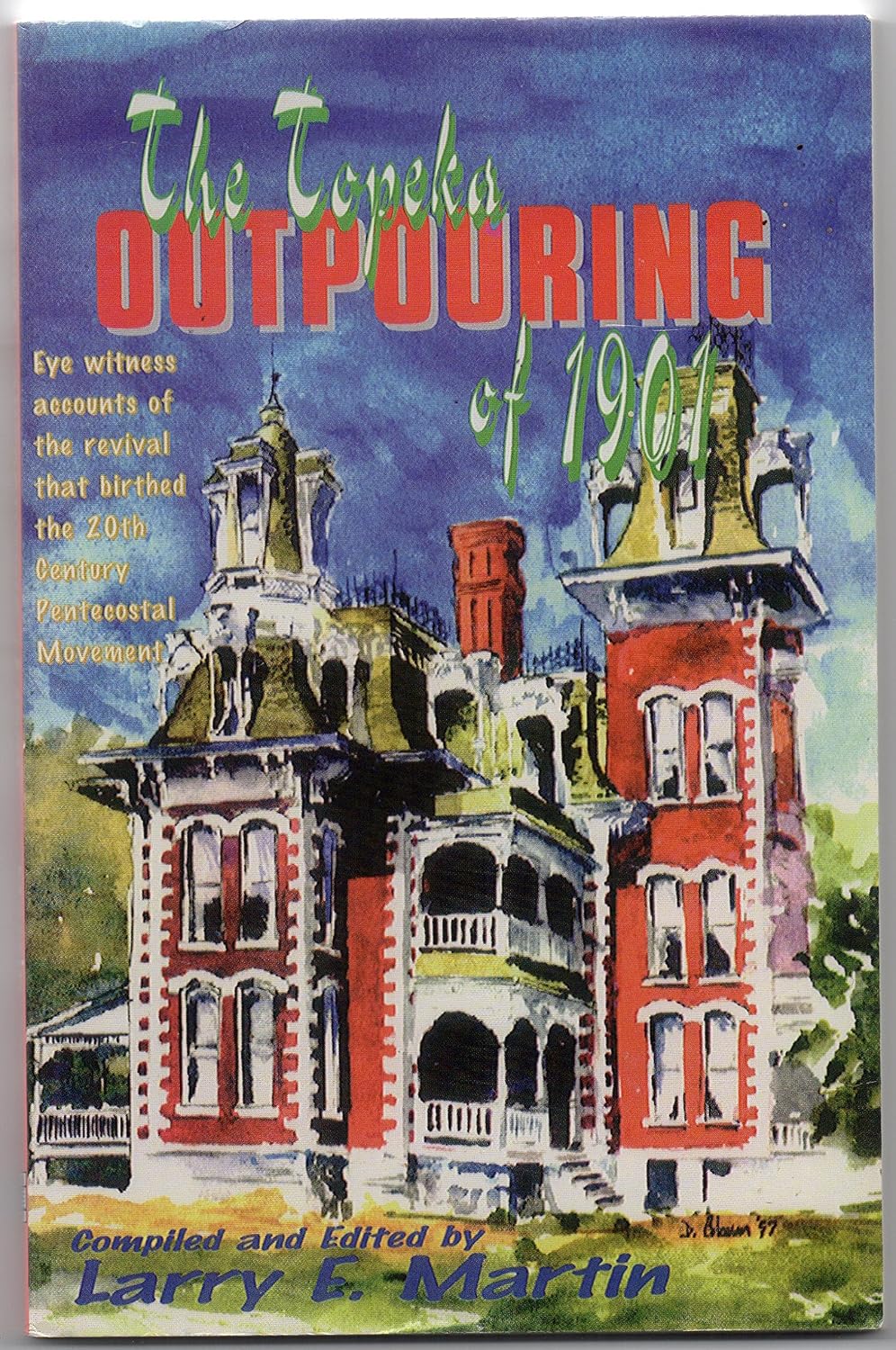The Topeka Outpouring of 1901: Martin, Larry: 9780964628922: Amazon.com ...