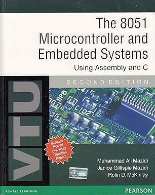 The 8051 Microcontroller and Embedded Systems: Using Assembly and C - VTU : Muhammad Ali Mazidi ...