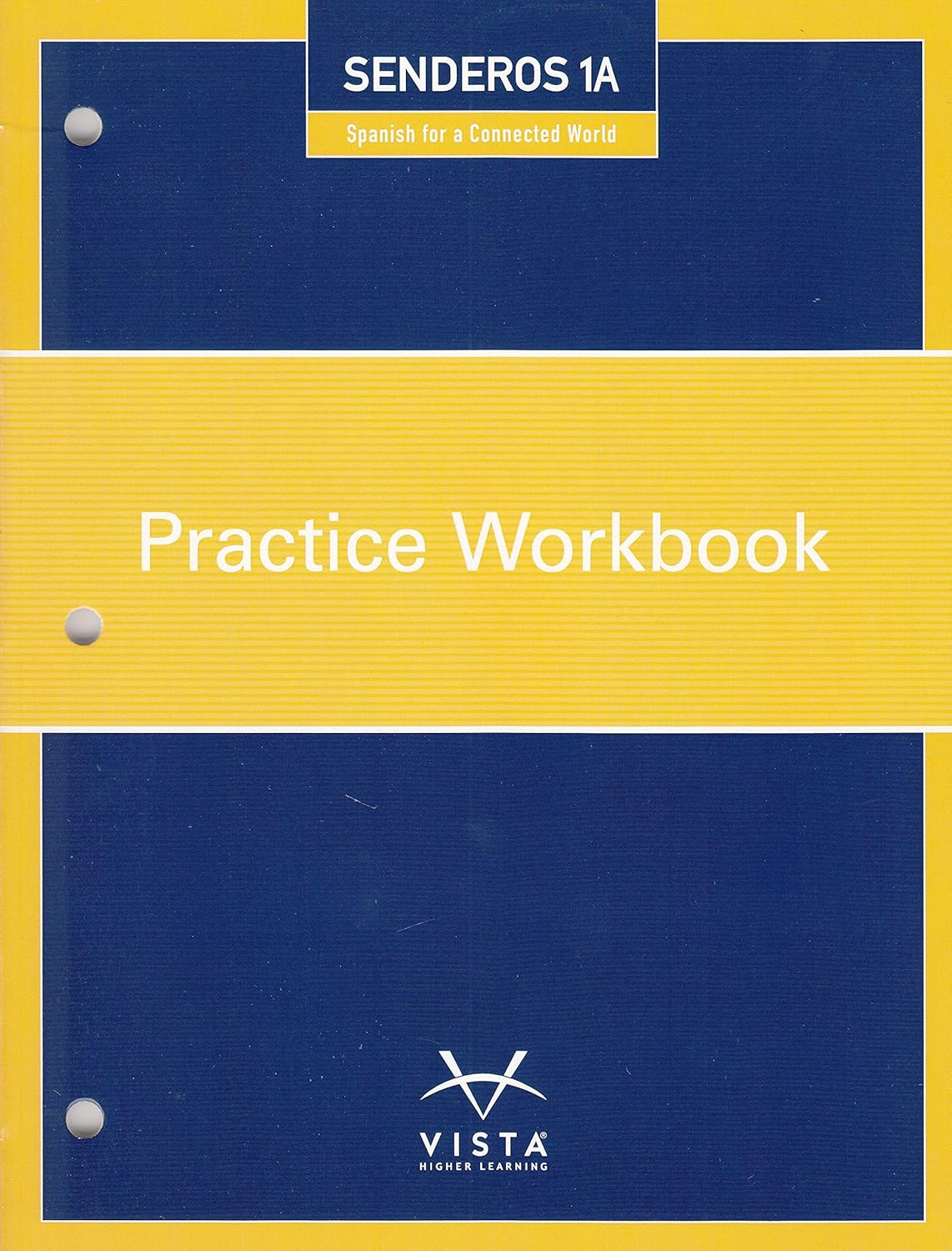 Senderos 1A: Spanish for a Connected World (Practice Workbook): José A ...