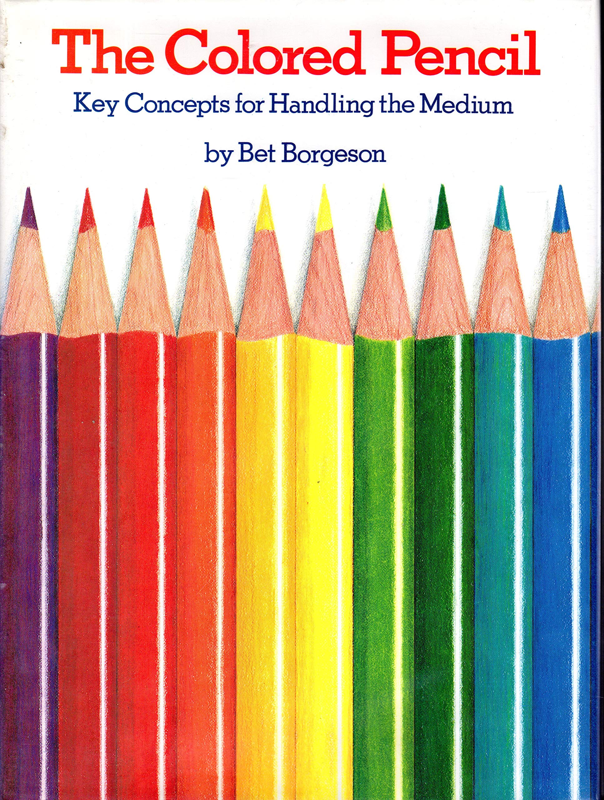 The Colored Pencil: Borgeson, Bet: 9780823007424: Amazon.com: Books