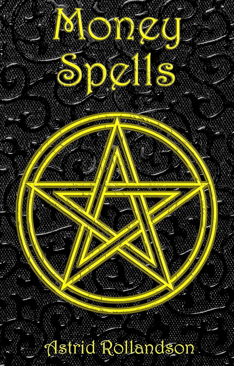 Money Spells: Occult Magic Rituals to Attain Wealth and Status - Kindle ...
