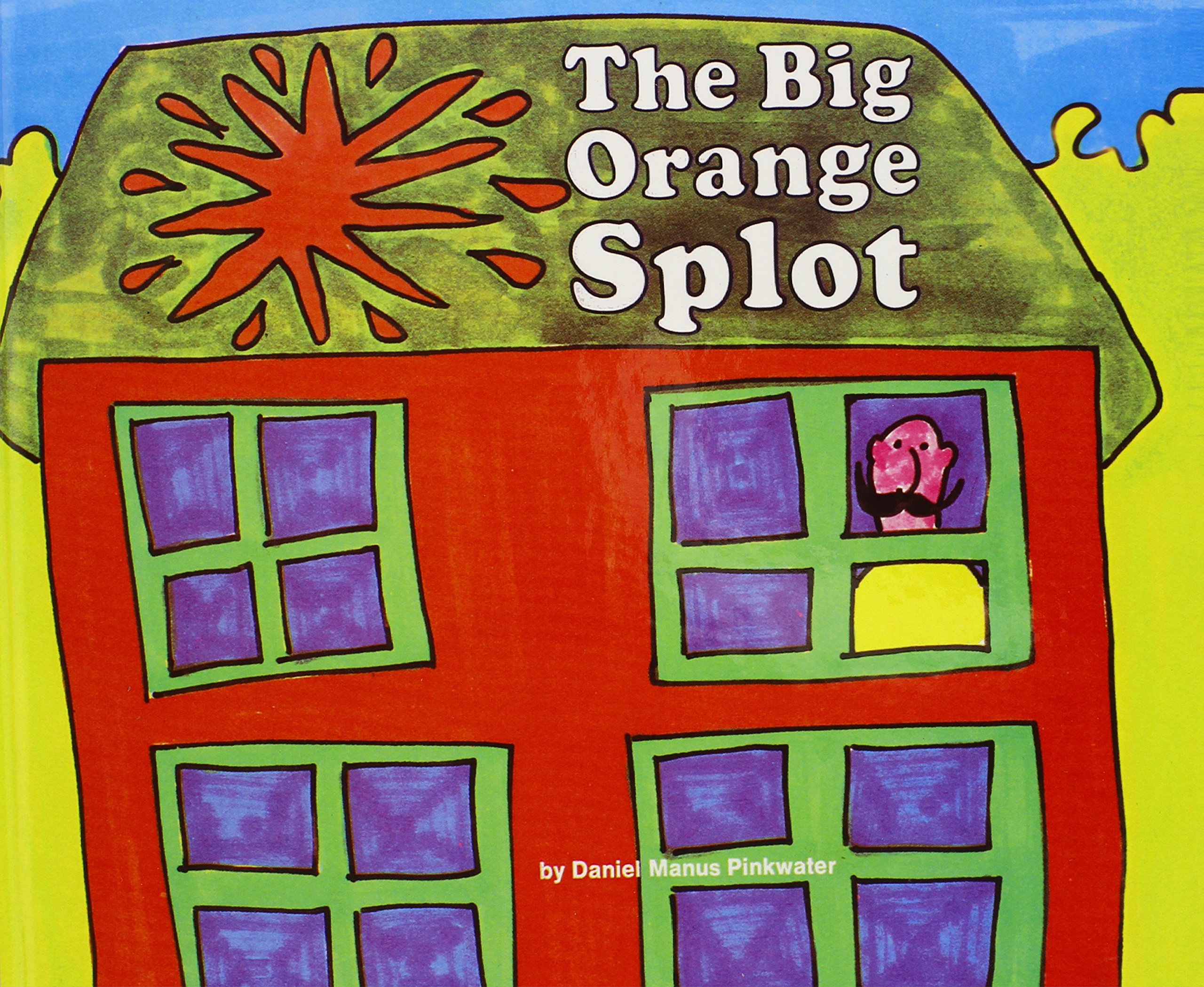 The Big Orange Splot: Pinkwater, Daniel Manus: 9780833506887: Amazon ...