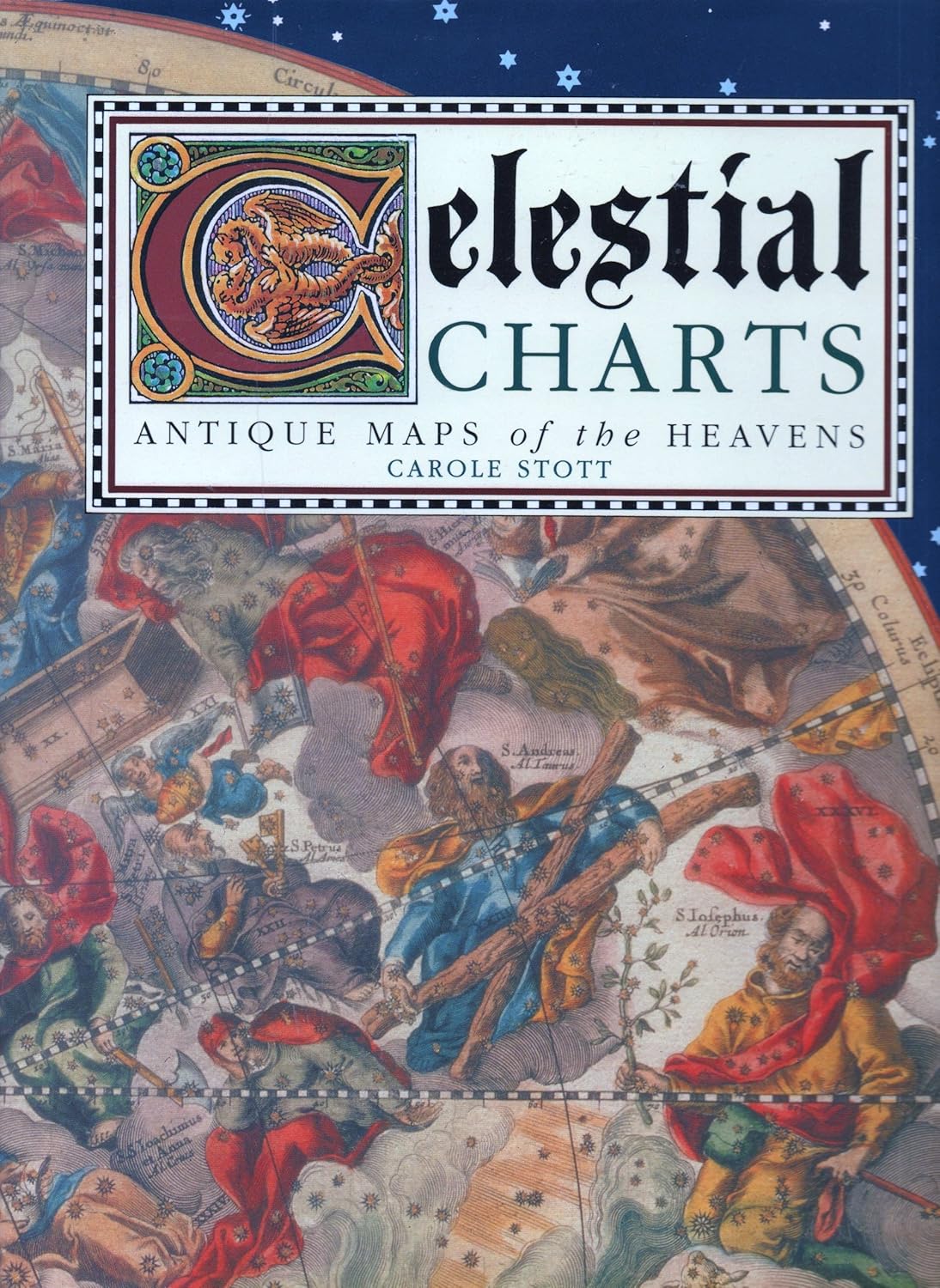 Celestial Charts: Antique Maps of the Heavens: Stott, Carole ...