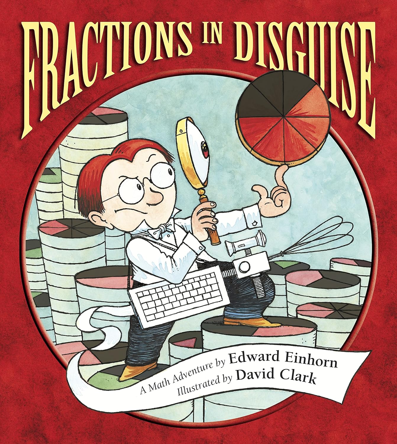 Fractions in Disguise: A Math Adventure (Charlesbridge Math Adventures ...