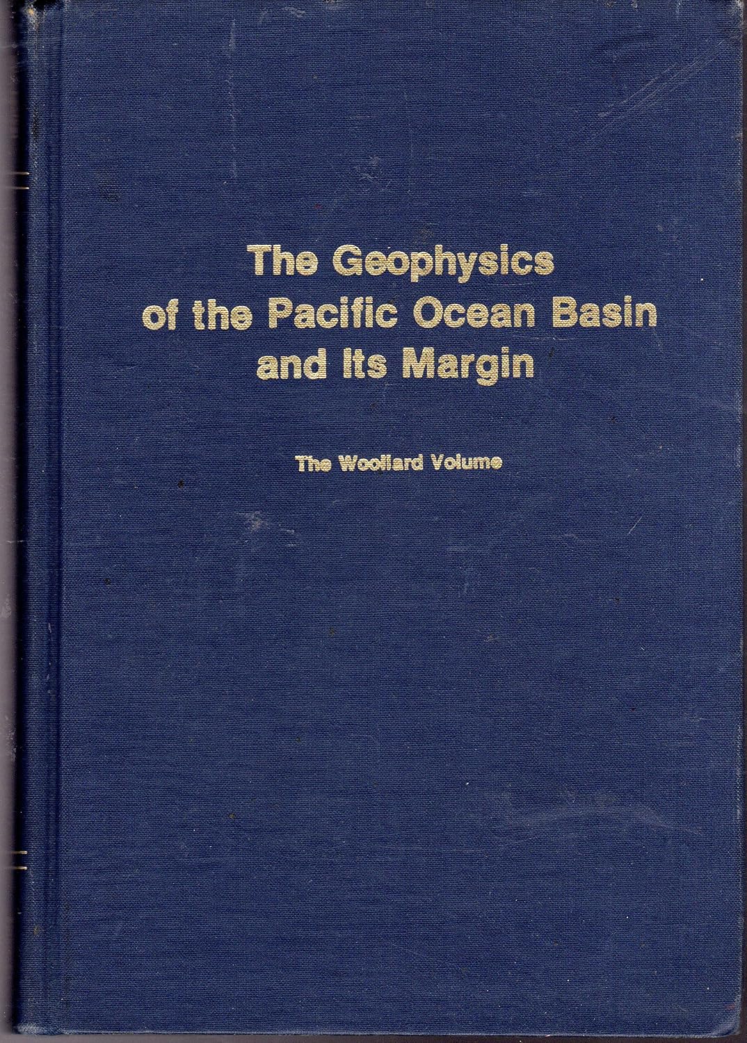 The Geophysics of the Pacific Ocean Basin and Its Margin: A Volume in ...