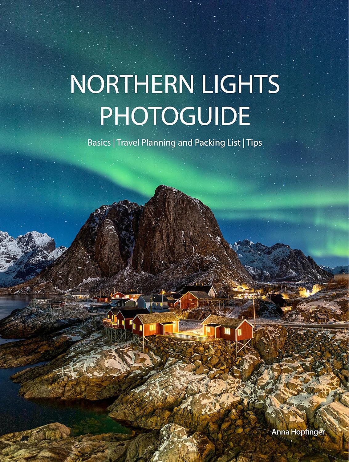 NORTHERN LIGHTS PHOTOGUIDE: Basics | Travel Planning and Packing List ...