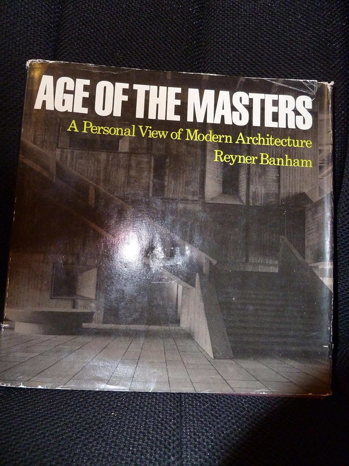 Age of the Masters: A Personal View of Modern Architecture: Banham ...