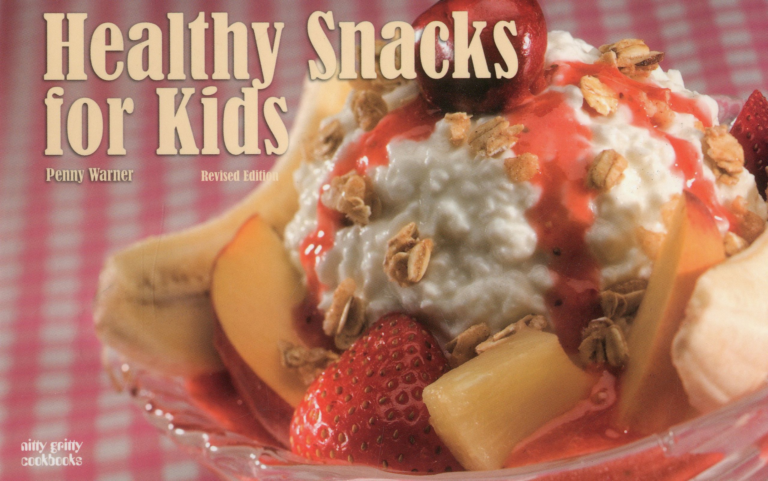 Healthy Snacks for Kids (Nitty Gritty Cookbooks): Warner, Penny ...