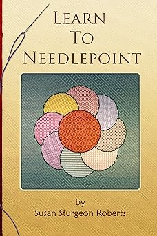 Amazon.com: Learn to Needlepoint eBook : Roberts, Susan Sturgeon: Books
