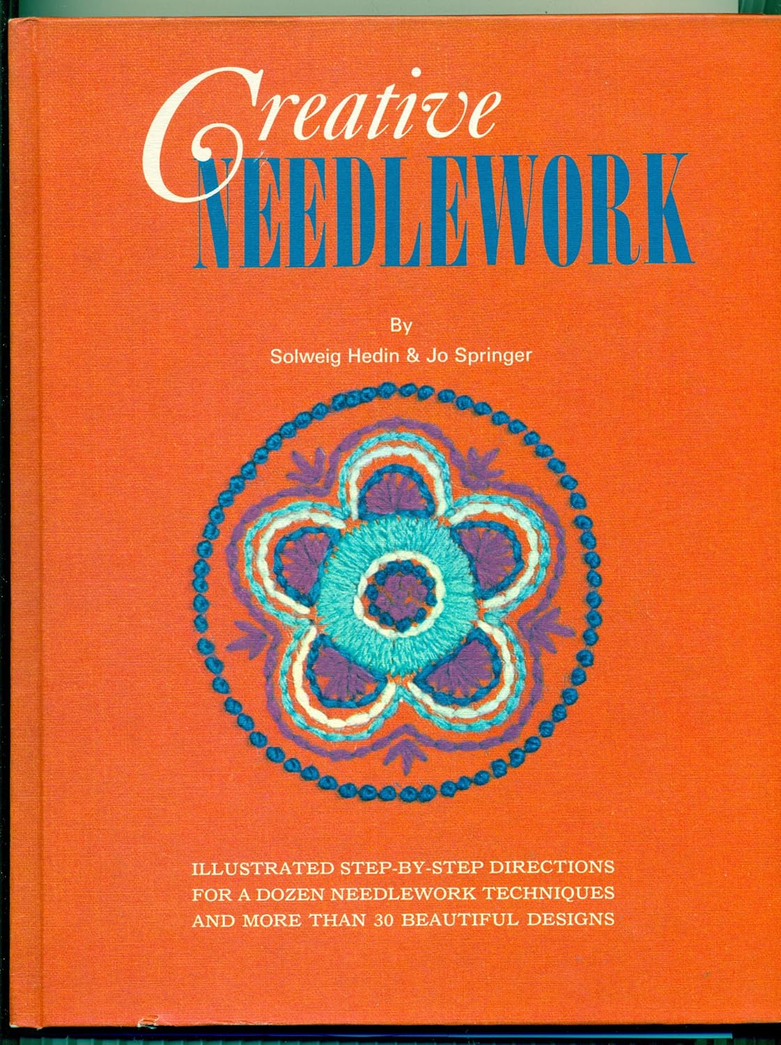 Creative needlework,: Hedin, Solweig ; Jo Springer, Frank Stork ...