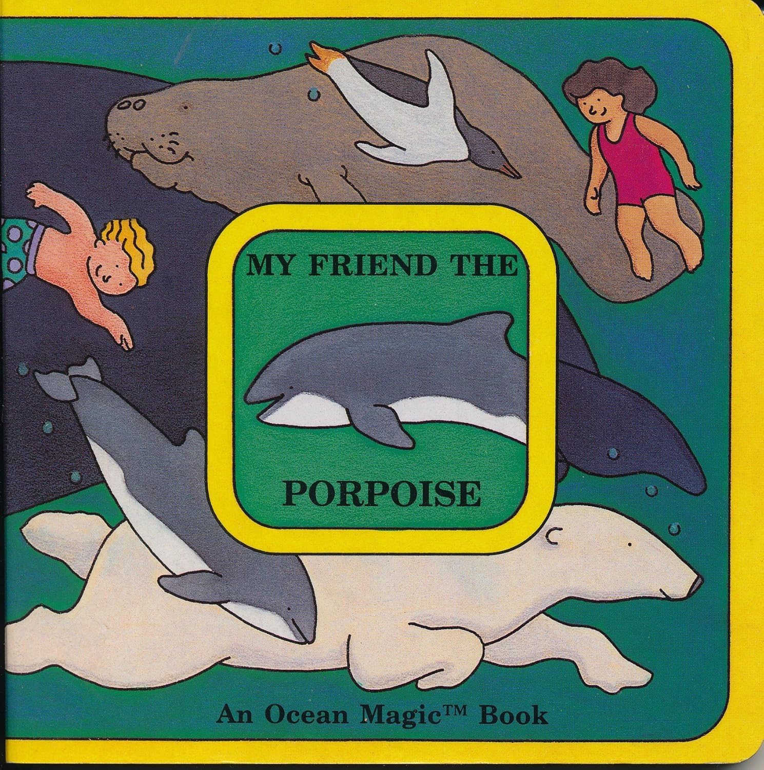 My Friend the Porpoise (Ocean Magic Book): Schneider, Jeffrey ...