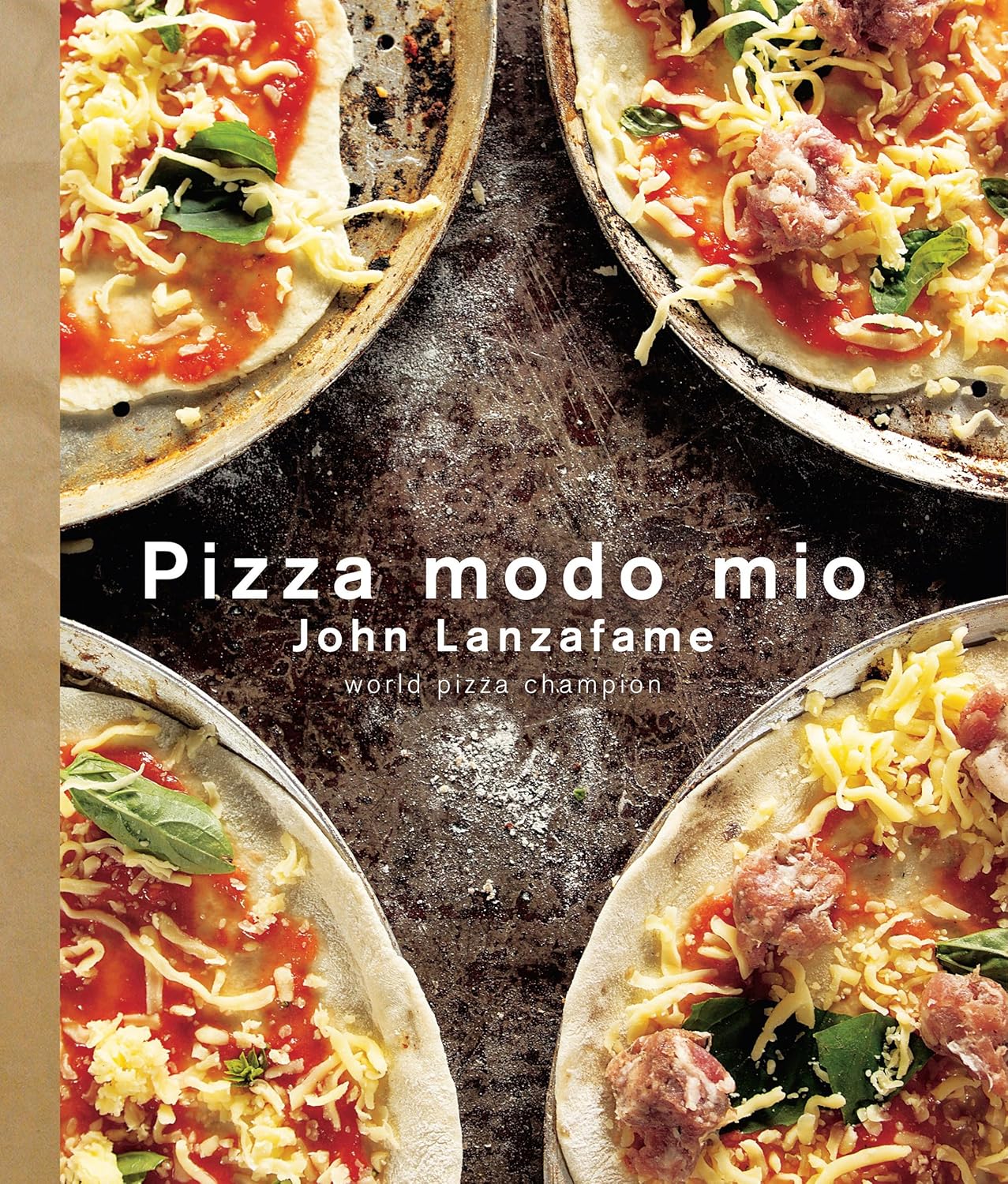 Pizza Modo Mio - Kindle edition by Lanzafame, John. Cookbooks, Food ...