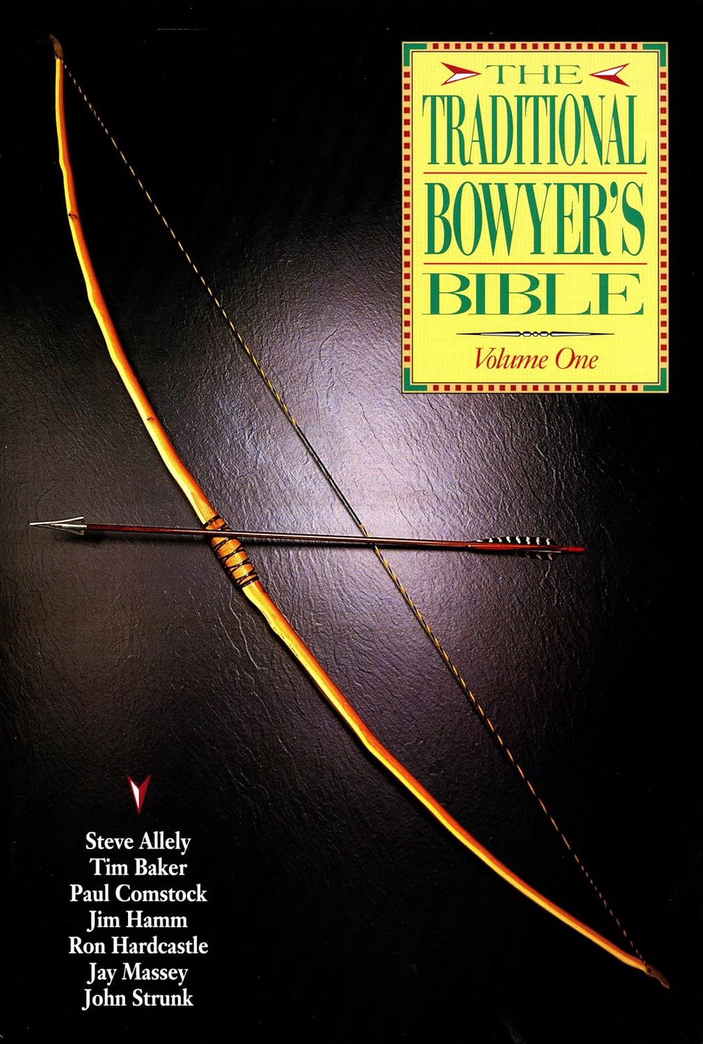 The Traditional Bowyer's Bible, Volume 1: Hamm, Jim: 9781585740857 ...